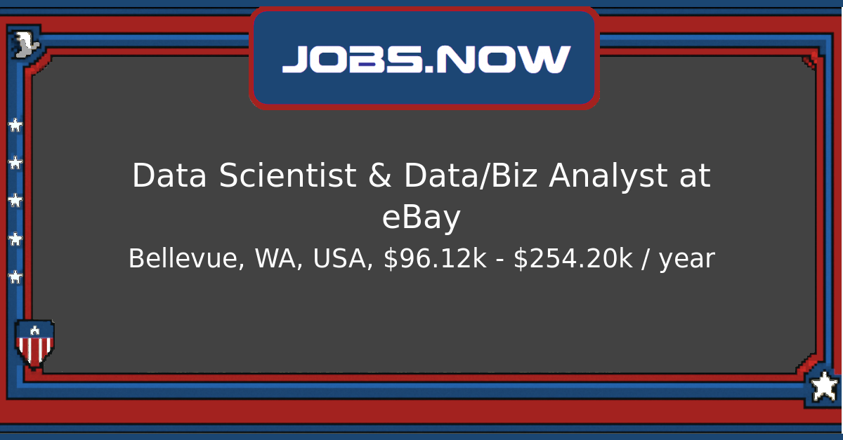 Data Scientist & Data/Biz Analyst at eBay - JOBS.NOW